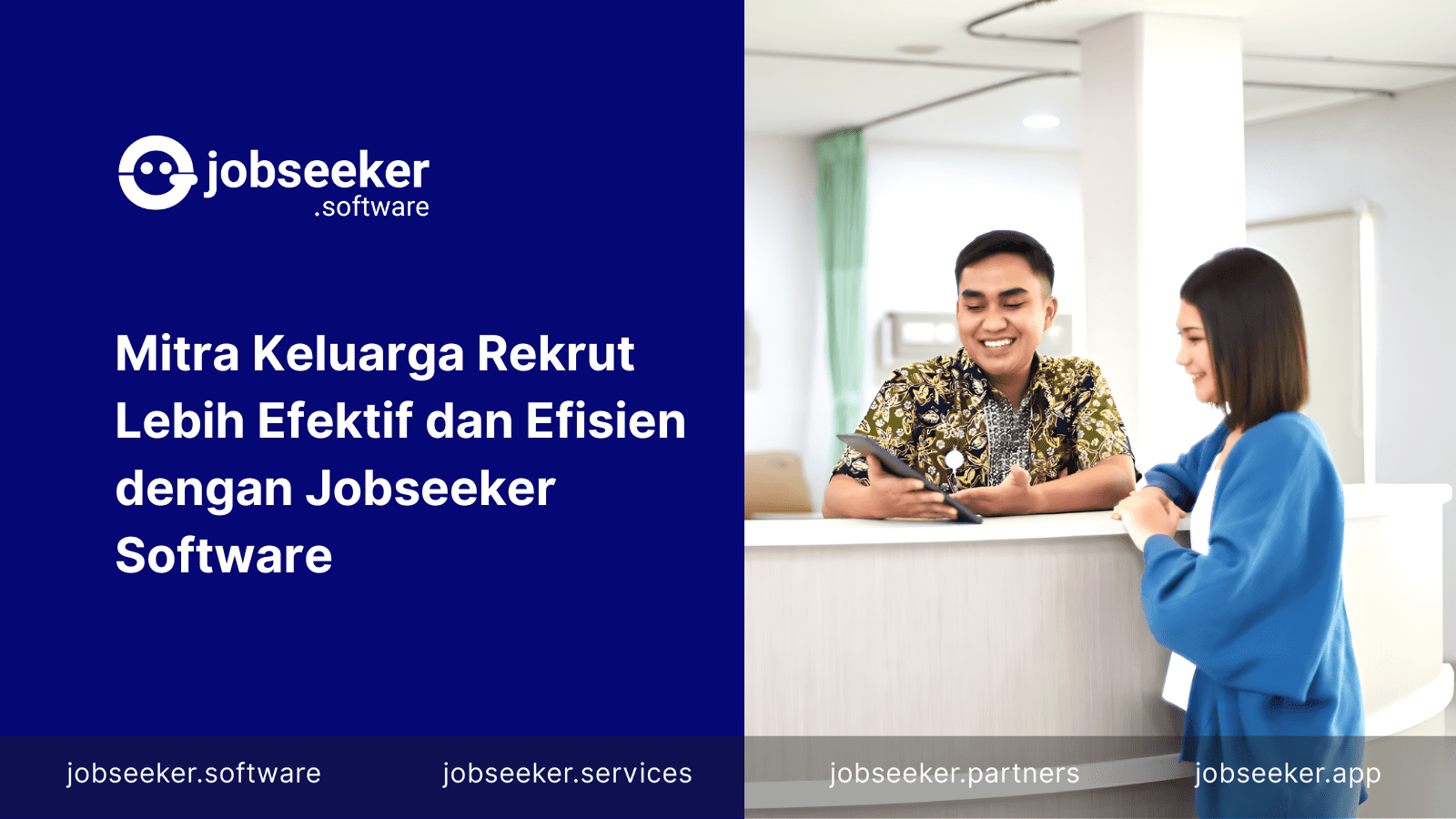 Mitra Keluarga Rekrut Lebih Efektif dan Efisien dengan Jobseeker ...