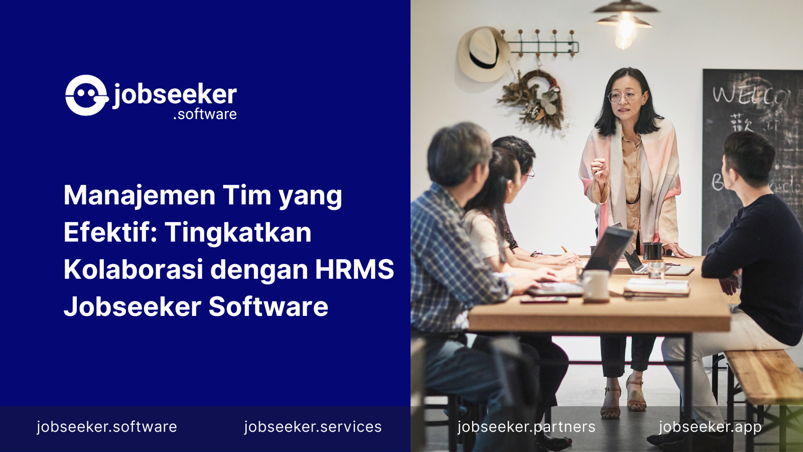 Manajemen Tim yang Efektif: Tingkatkan Kolaborasi dengan HRMS Jobseeker ...