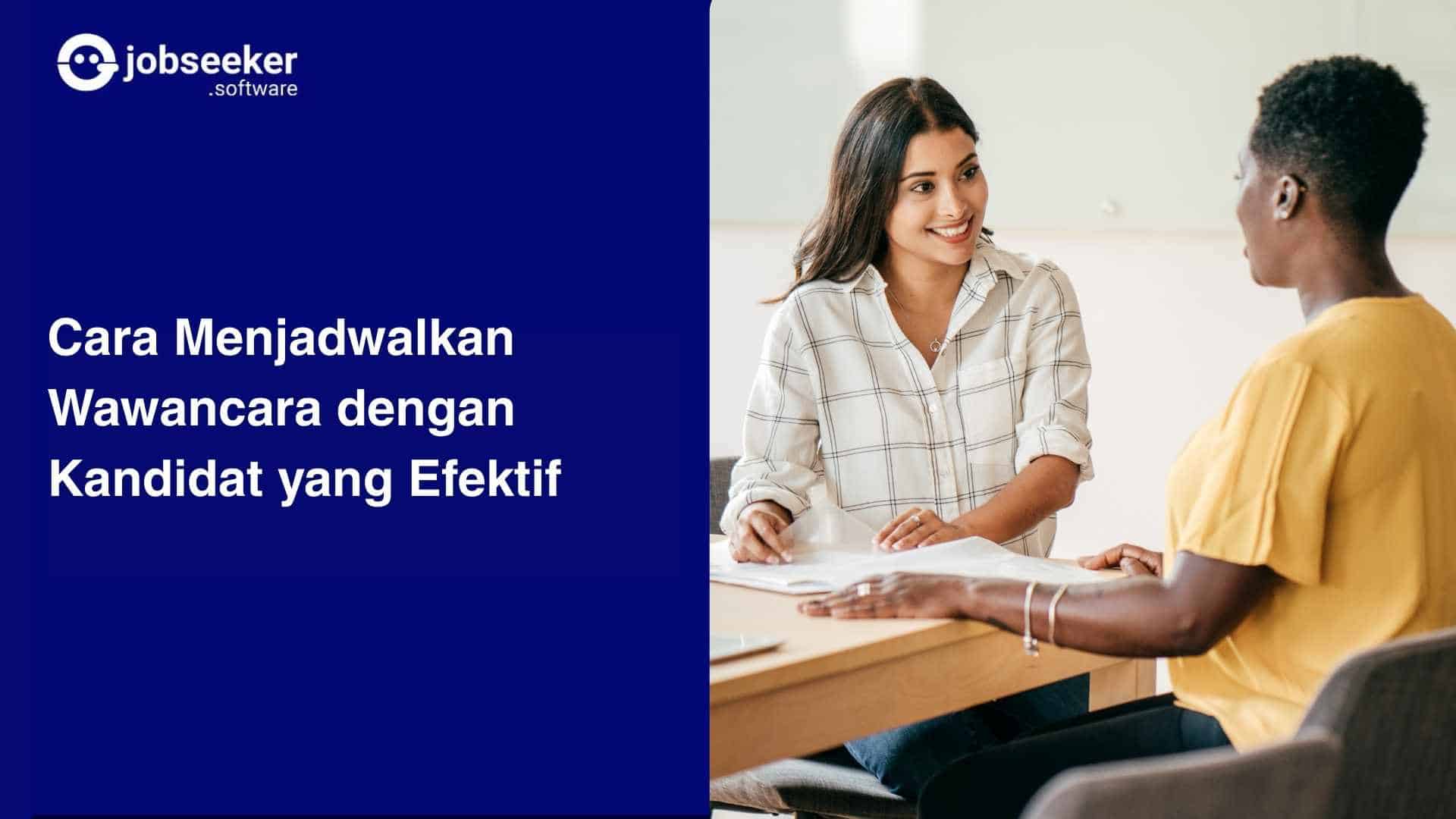 Cara Menjadwalkan Wawancara dengan Kandidat yang Efektif